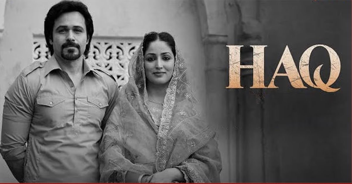 Haq Movie Review: Emraan Hashmi And Yami Gautam Shine In A Bold Tale Of ...